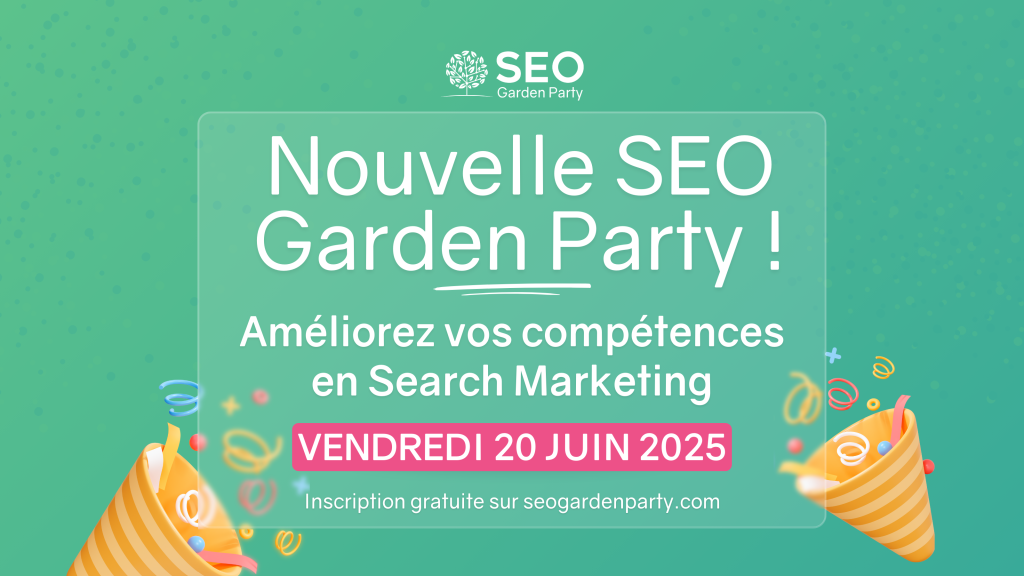 SEO Garden Party 2025 - 20 juin en webinaire gratuit