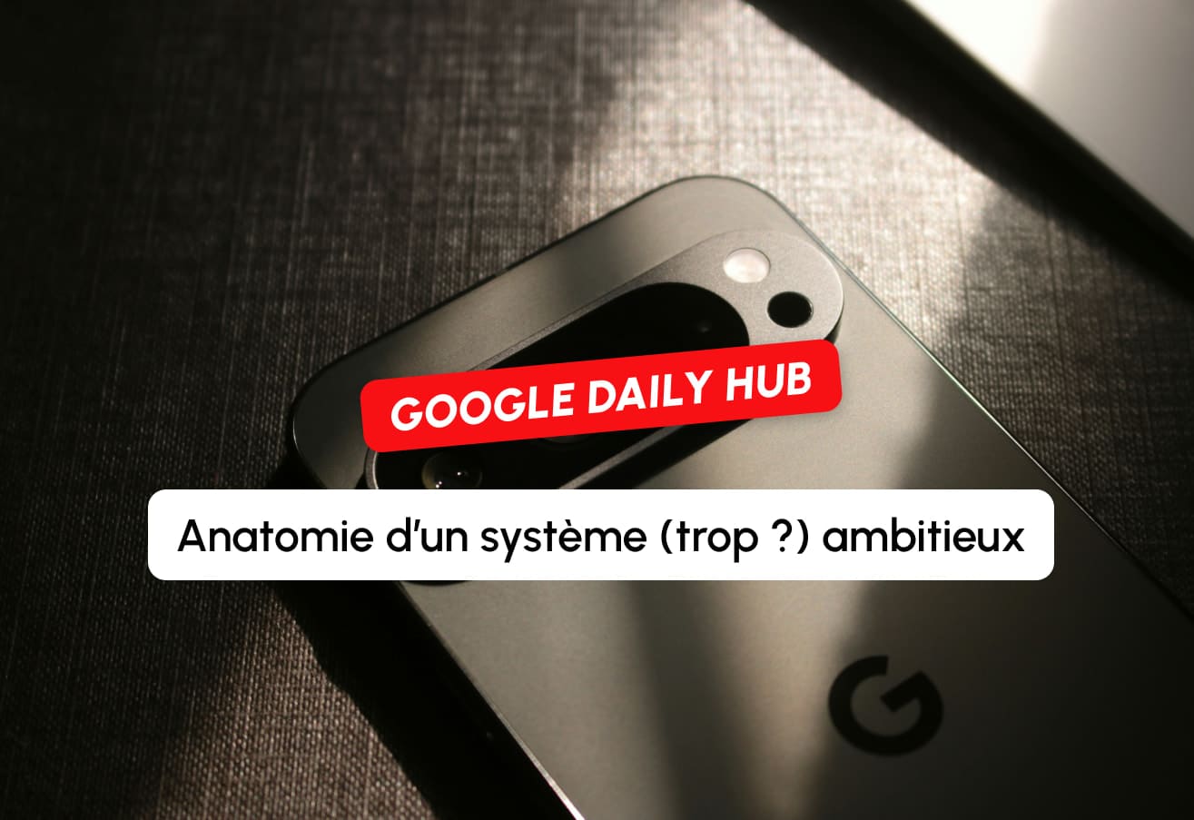 Google Daily Hub : anatomie d'un système (trop ?) ambitieux qui révèle ...